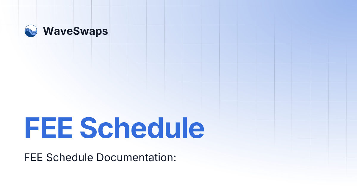 FEE Schedule | WaveSwaps